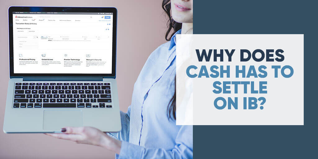 How Does Cash Settle With Interactive Brokers? - The Poor Swiss